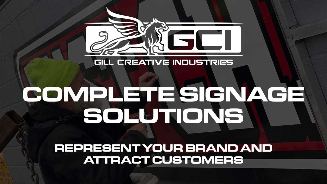 Complete Signage Solutions - Gill Creative Industries